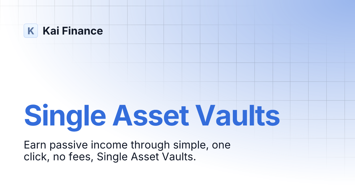 Single Asset Vaults | Kai Finance